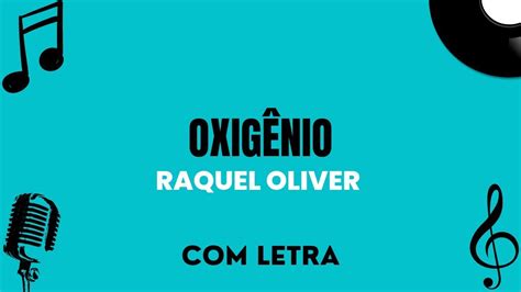 Oxigênio Raquel Olliver letra YouTube