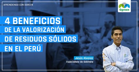 4 beneficios de la valorización de residuos sólidos