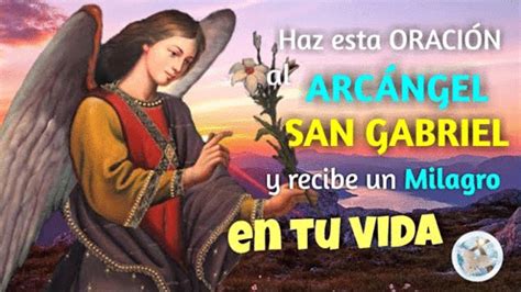 HAZ ESTA ORACIÓN AL ARCANGEL SAN GABRIEL Y RECIBE UN MILAGRO EN TU VIDA
