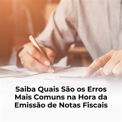 Sitecontabil Saiba Quais S O Os Erros Mais Comuns Na Hora Da Emiss O