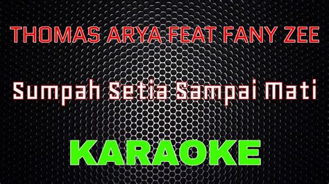 Thomas Arya Feat Fany Zee Sumpah Setia Sampai Mati Karaoke