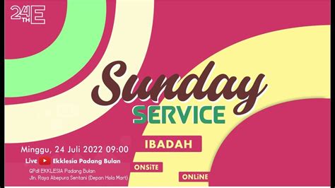 Ibadah Raya Ii Gpdi Ekklesia Padang Bulan Minggu Juli Youtube