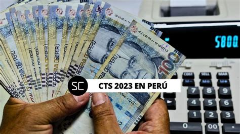 Cuándo se paga la CTS 2023 fecha y cómo calcular el monto Sin Censura