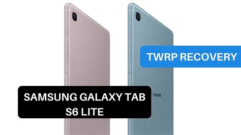 How To Install TWRP Recovery On Samsung Galaxy Tab S6 Lite Easy Steps
