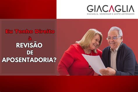 A REVISÃO DE APOSENTADORIA E O INSS SAIBA COMO PEDIR Giacaglia