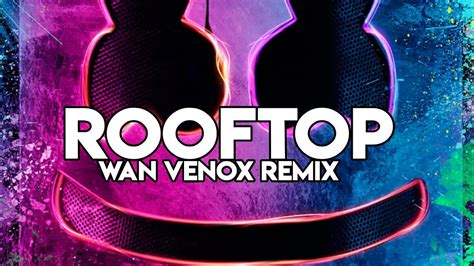 DJ ROOFTOP FULL BASS WAN VENOX REMIX BMR GENERATION YouTube