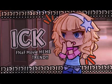 HE GAVE ME THE ICK MEME Trend FNaF Movie Gacha Life TW In Desc