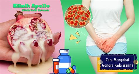 Ketahui Cara Mengobati Gonore Pada Wanita Klinik Apollo