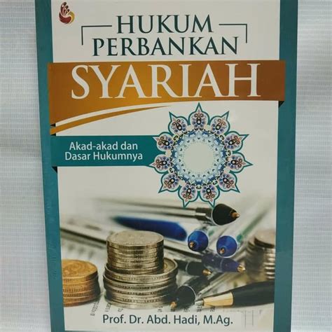 Jual HUKUM PERBANKAN SYARIAH Akad Akad Dan Dasar Hukumnya Abd Hadi