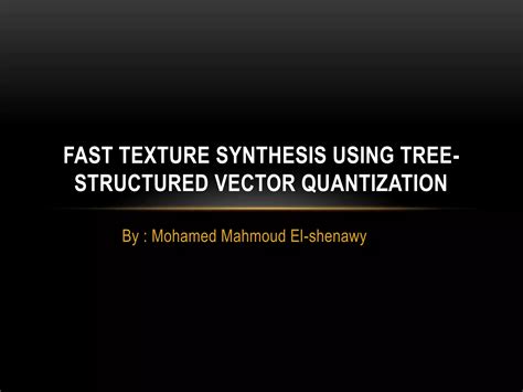 fast texture synthesis using tree structured vector quantization ppt