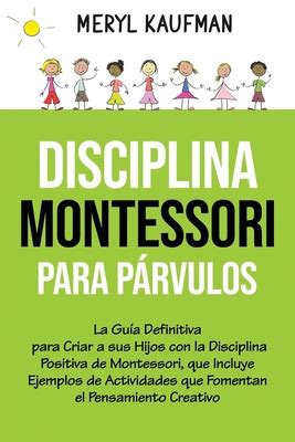 Disciplina Montessori para pßrvulos La gu a definitiva para criar a