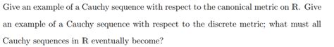 solved give an example of a cauchy sequence with respect to