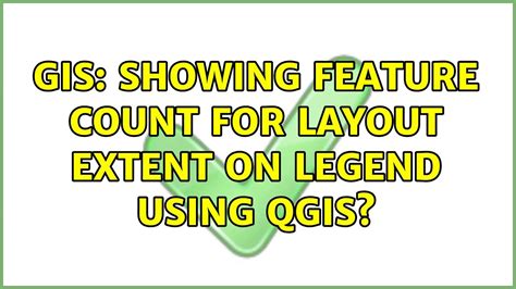 Gis Showing Feature Count For Layout Extent On Legend Using Qgis