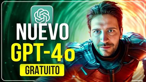 GPT 4o TODO Lo Que Debes Saber Del NUEVO MOTOR De CHATGPT GRATUITO