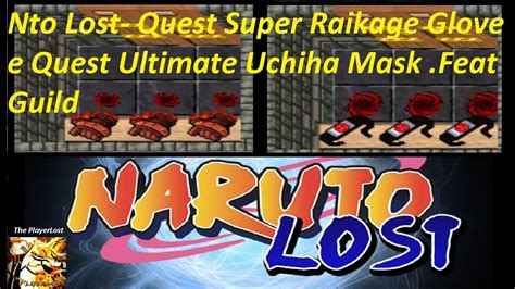 Nto Lost Quest Super Raikage Glove E Quest Ultimate Uchiha Mask Feat