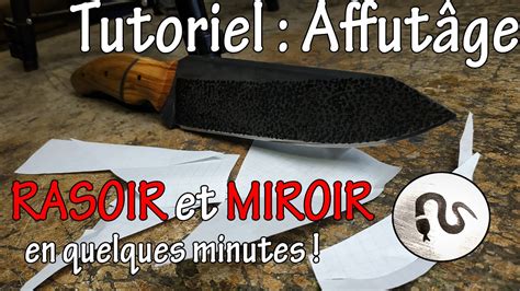 TUTORIEL AFFUTAGE RAPIDE Un Tranchant RASOIR Et MIROIR En