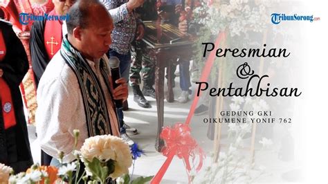 Peresmian Dan Pentahbisan Gedung GKI Oikumene Yonif 762 YouTube