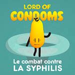 Lord Of Condoms Le Combat Contre Les Ist Plate Forme Pr Vention Sida