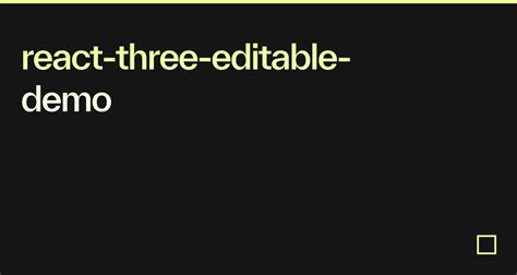 React Three Editable Demo Codesandbox