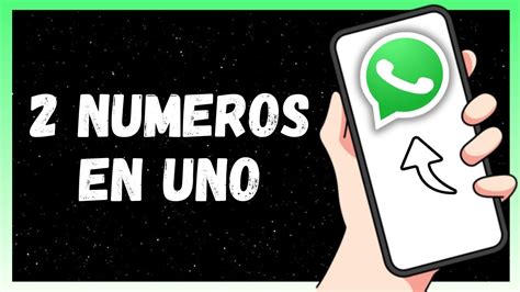 Cómo Tener DOS Números De Whatsapp En El Mismo Teléfono Dos Whatsapp