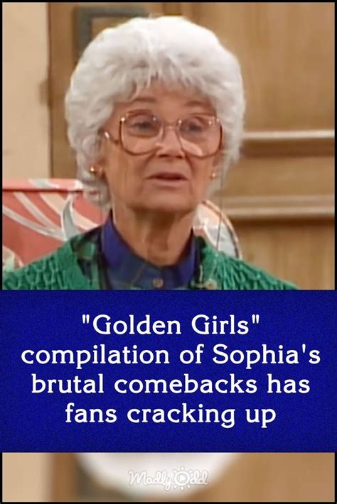 Golden Girls” Compilation Of Sophias Brutal Comebacks Has Fans Cracking Up Golden Girls