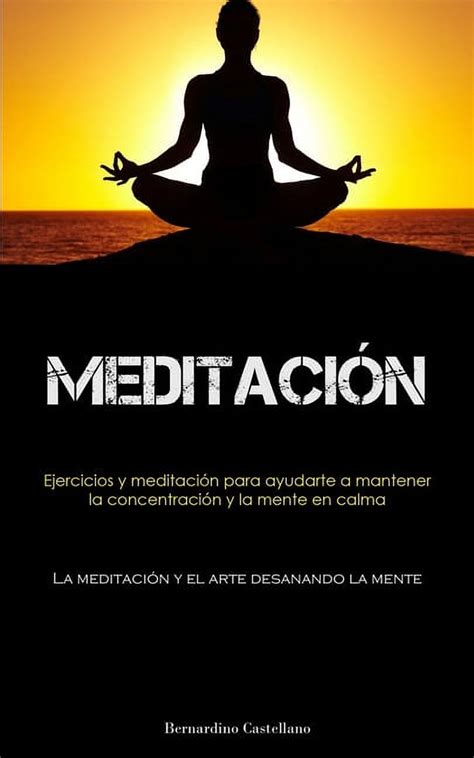 Meditación Ejercicios y meditación para ayudarte a mantener la