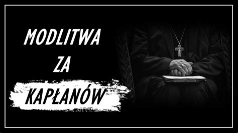 Modlitwa za Kapłanów W Intencji Księży YouTube