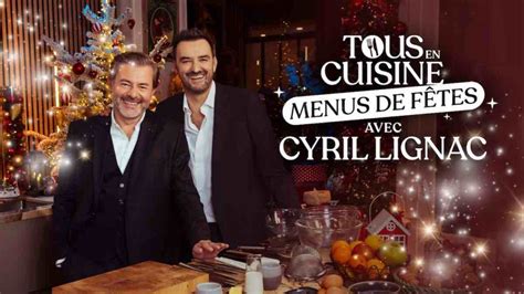 Tous en cuisine avec Cyril Lignac nouvelle saison spéciale fêtes dès