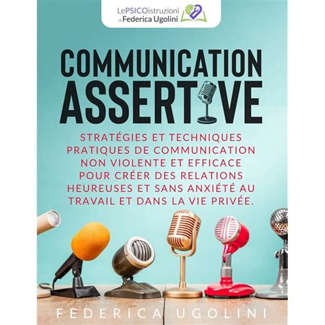 Buy Communication Assertive Stratégies et techniques pratiques de
