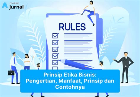 Prinsip Etika Bisnis Pengertian Manfaat Prinsip Dan Contohnya