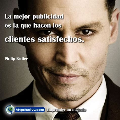 La Mejor Publicidad Es La Que Hacen Los Clientes Satisfechos Philip