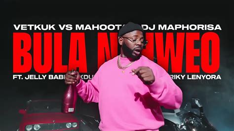 Vetkuk Vs Mahoota X Dj Maphorisa Bula Nthweo Lyrics Ft Jellybabie
