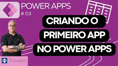 Aula 03 Power Apps Criando O Seu Primeiro App Base Em Um Modelo