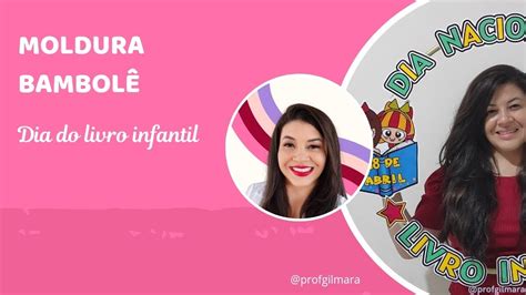 Moldura Bambol Dia Do Livro Infantil Profgilmara Youtube
