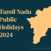 Tamil Nadu Govt Holidays 2024 Archives CENTRAL GOVERNMENT EMPLOYEES NEWS