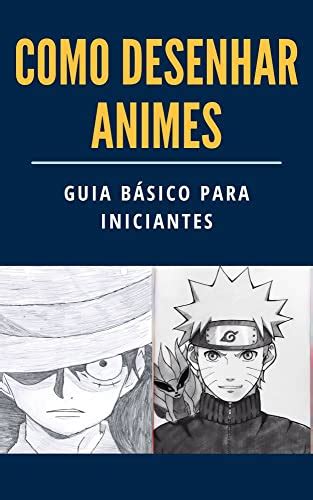 Como Desenhar Animes Guia B Sico Para Iniciantes Aprendendo A