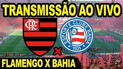 AO VIVO FLAMENGO X BAHIA DIRETO DO MARACANÃ CAMPEONATO BRASILEIRO