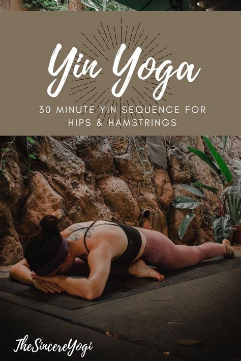Yin Yoga For Hips Hamstrings Yin Yoga Yin Yoga Sequence Hamstrings