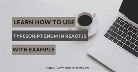 Learn How To Use Typescript Enum In Reactjs With Example