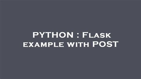 python flask example with post youtube