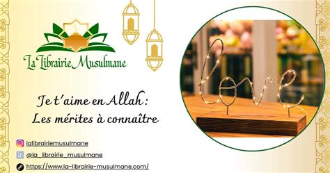Je t aime en Allah Se mérite et comment le dire en arabe