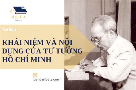Tư Tưởng Hồ Chí Minh Khái Niệm Nguồn Gốc Và Nội Dung Cốt Lõi