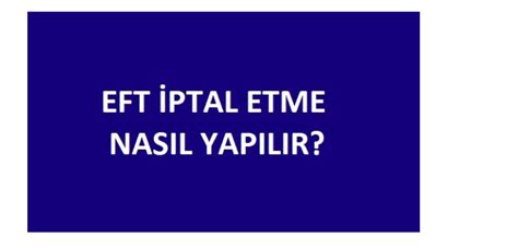 EFT İptal Etme Nasıl Yapılır CEOtudent