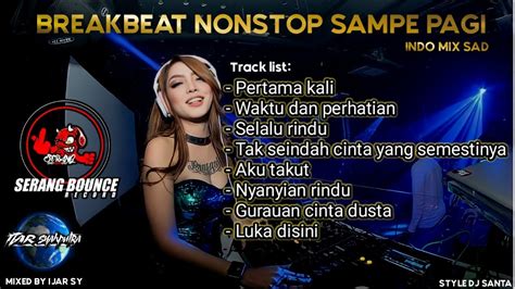 Dugem Breakbeat Indo Galau Terbaru Dj Pertama Kali Sad Style