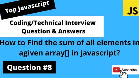how to find the sum of all elements in array in javascript coding interview question 8 youtube