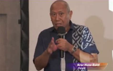Ikrar Nusa Bhakti Apa Yang Dilakukan Jokowi Bukan Kepentingan Rakyat