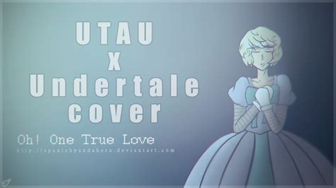 Utau X Undertale Oh One True Love Riki Sixton Youtube