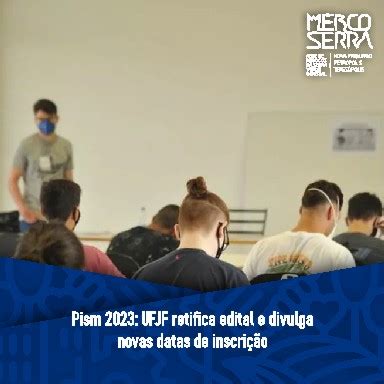 Pism 2023 UFJF retifica edital e divulga novas datas de inscrição