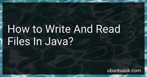 How To Write And Read Files In Java In 2024