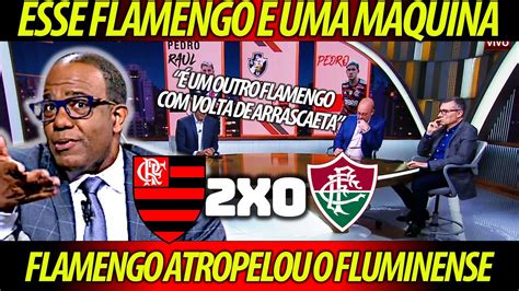 COMENTARISTA RASGA ELOGIOS AO FLAMENGO ESSE FLAMENGO EM ALTO NÍVEL É
